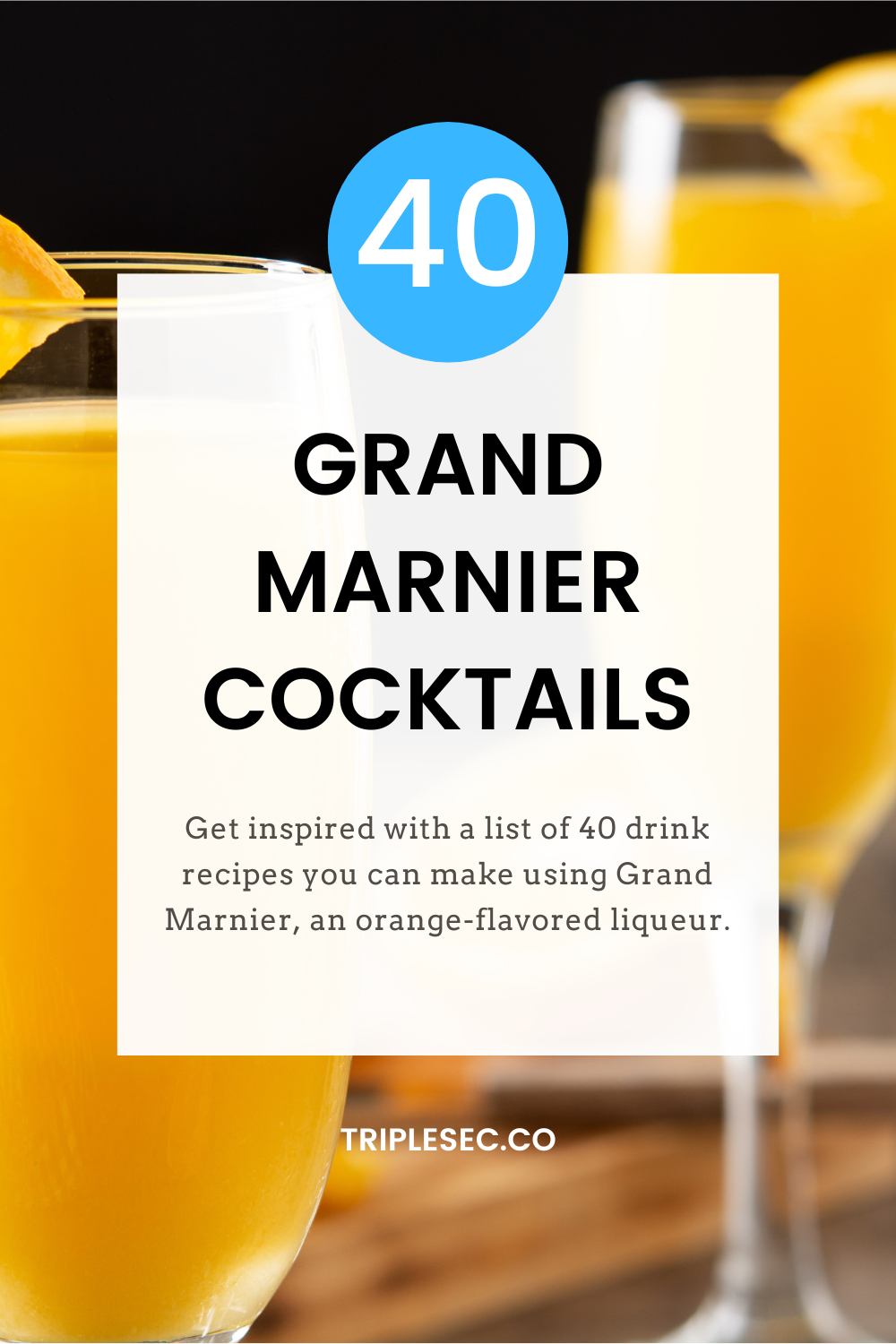 40 Grand Marnier Cocktails – Triple Sec